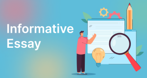 How to Write an Informative Essay: Step-by-Step Guide